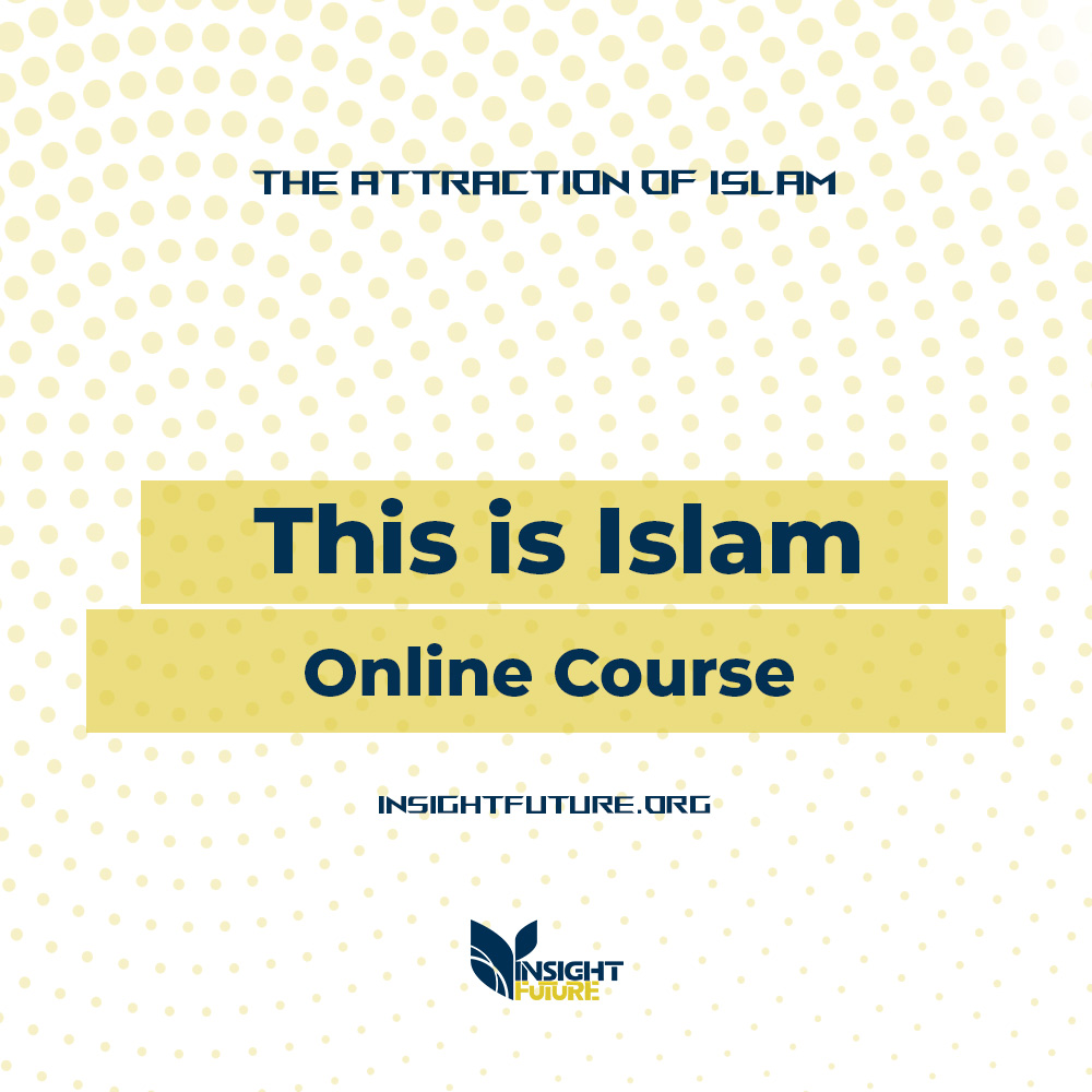 This is Islam, Online Course - Insight Future